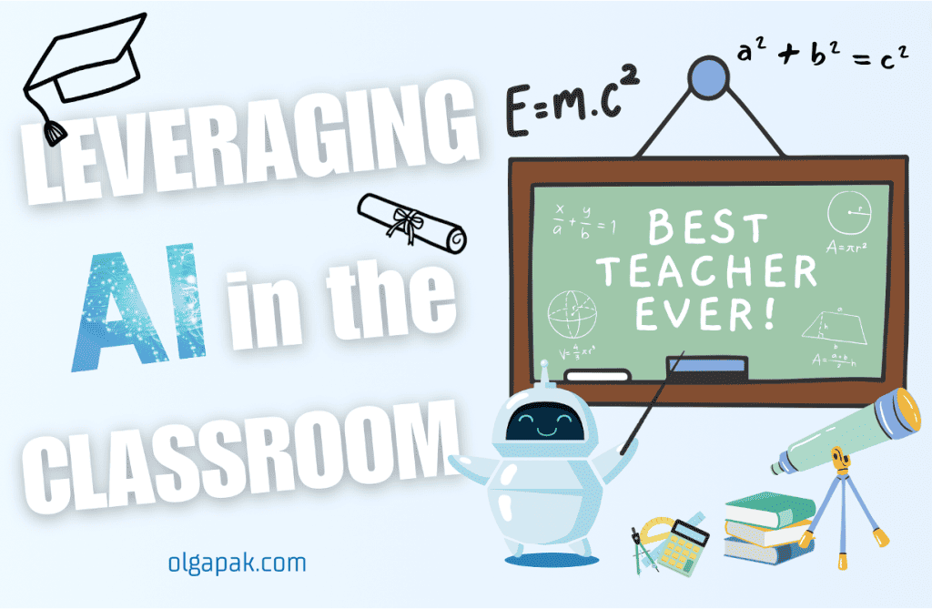 Leveraging AI in the Classroom: Top 9 Practical applications - olgapak.com