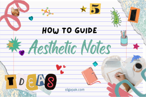 Aesthetic Notes: How to Elevate Your Note-Taking Game - olgapak.com